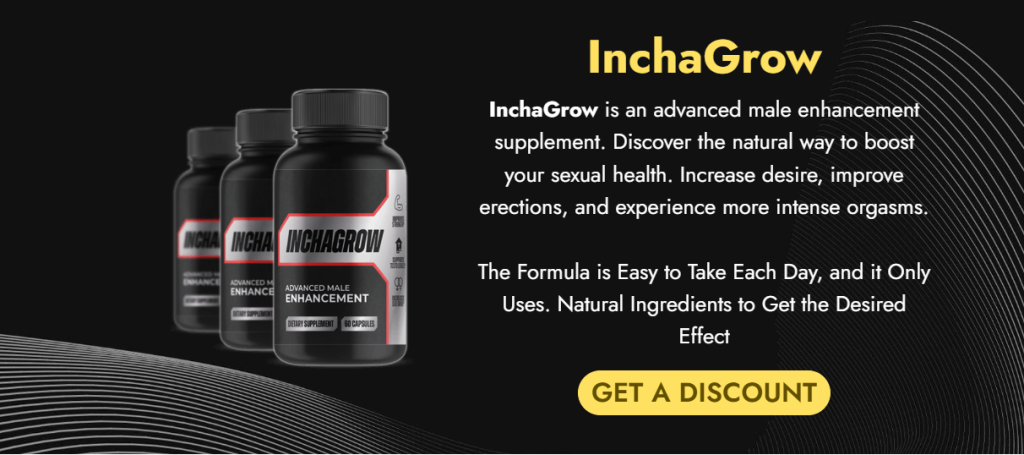 InchAGrow Male Enhancement - The #1 Formula to Support Your Sex Life